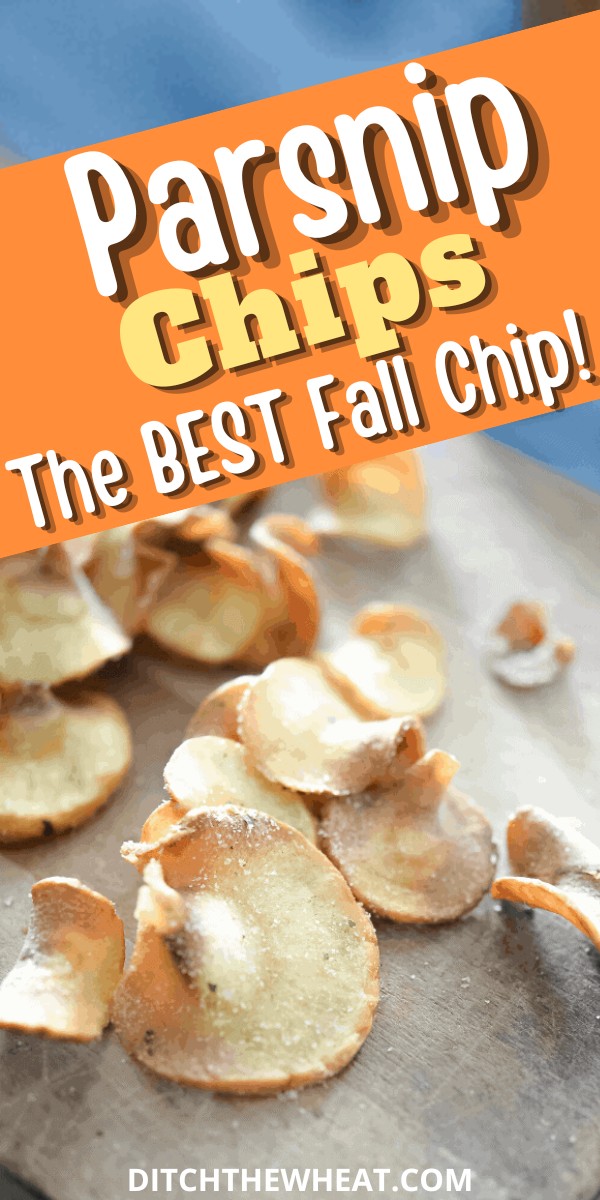 Parsnip Chips (The Tastiest Chip!) - Ditch the Wheat